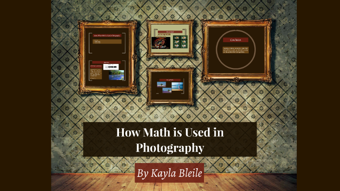 How Math is Used in Photography by Kayla Bleile