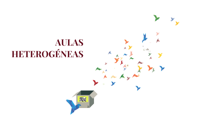 Aulas Heterogeneas by Florencia Zeniquel on Prezi