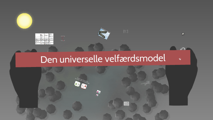 Den universelle velfærdsmodel by Signe Lergaard on Prezi