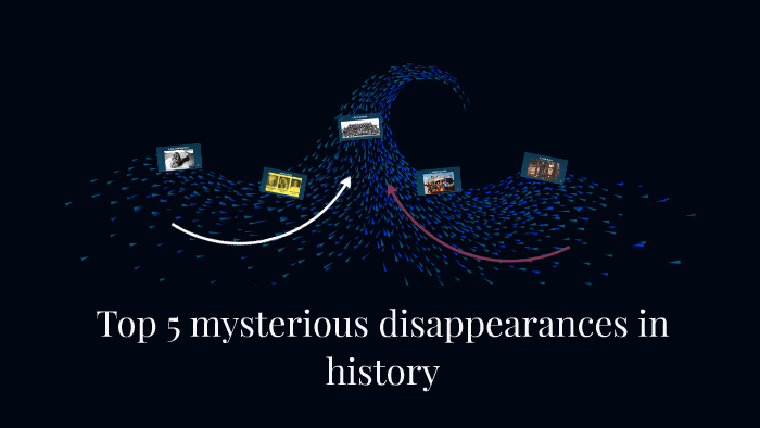 Top 5 mysterious disappearances in history by Rocío Delgado López on Prezi