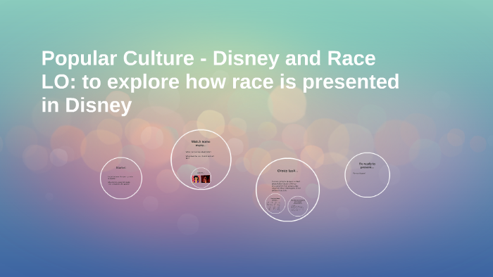 Popular Culture - Disney and Race by Heather Wilkins on Prezi