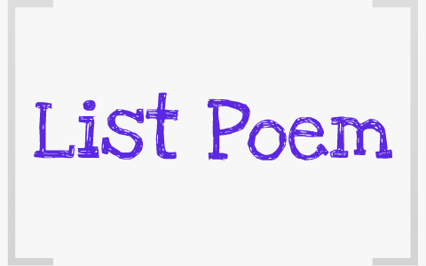 List Poem Lesson Plan by Ms. Alvarez on Prezi