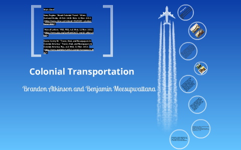 Colonial Transportation Methods by Brandon Atkinson on Prezi