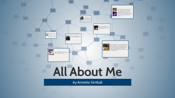 All About Me by Annette Kimball on Prezi