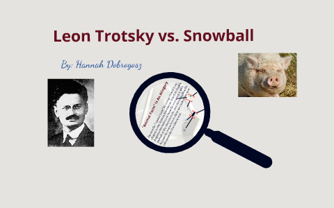 Leon Trotsky is Snowball by Hannah Dobrogosz on Prezi
