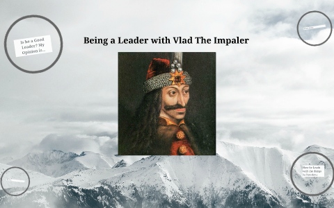 Being a Leader with Vlad The Impaler by Jake Martin on Prezi