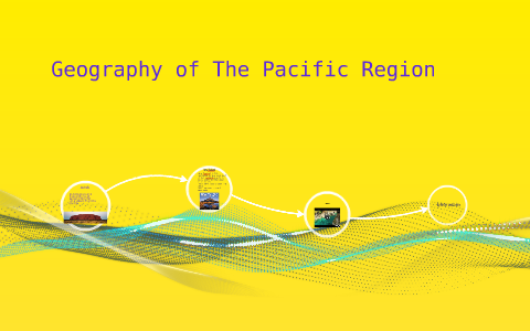 Geography of The Pacific Region by Peter Jentges on Prezi