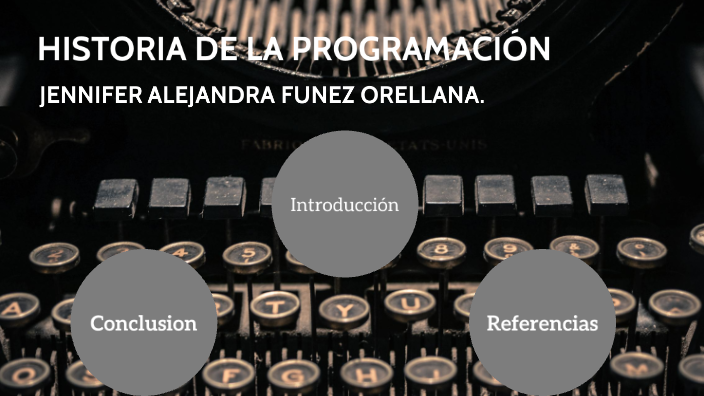 Historia de la programacion by Jennifer Funez on Prezi