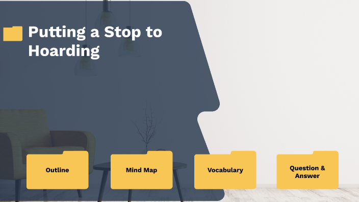 Putting a Stop to Hoarding by Ping Jia Huang on Prezi