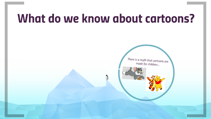 What do we know about cartoons? by James Fox on Prezi