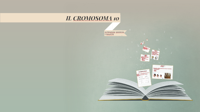 IL CROMOSOMA 10 by Luca Garzone on Prezi