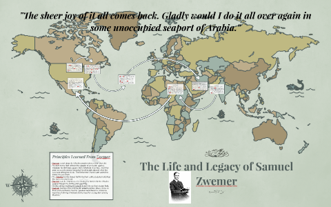 The Life and Legacy of Samuel Zwemer by on Prezi