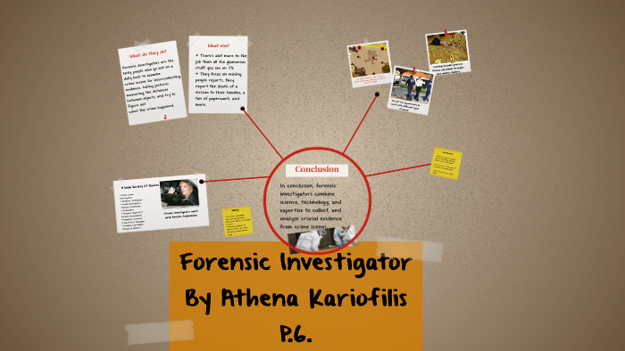 Forensic Investigator by Athena Kariofilis on Prezi