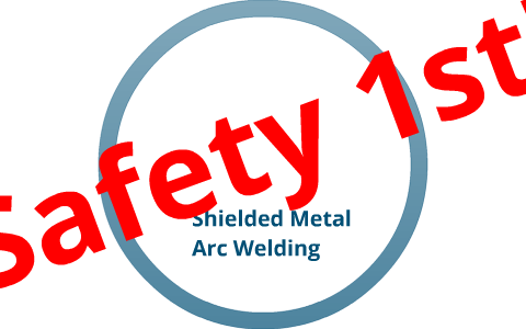 SMAW Safety by Kent Devine on Prezi
