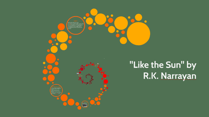 "Like the Sun" by R.K. Narrayan by Katie Hayes on Prezi