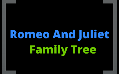 Romeo and Juliet Family Tree by Ahmad bob on Prezi