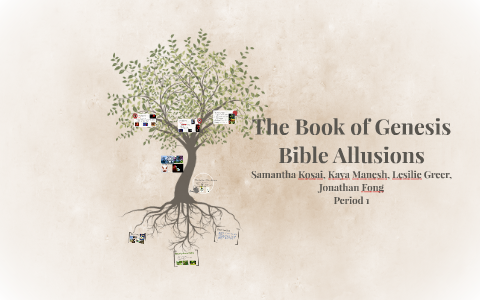 The Book of Genesis Bible Allusions- 2014-2015 by Lesilie Greer on Prezi