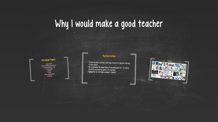 Why I would make a good teacher by Eleanor Wilder on Prezi