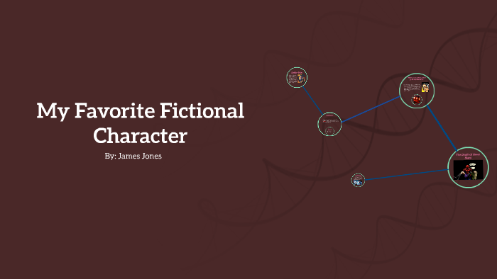 My Favorite Fictional Character by James Jones on Prezi