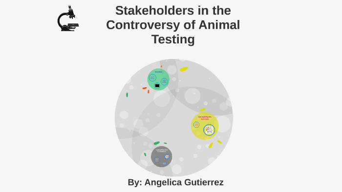 Stakeholders in the Controversy of Animal Testing by Angelica Gutierrez ...