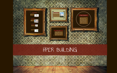HPER BUILDING by Jessica Wilson on Prezi