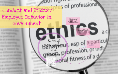 Conduct and Ethics / Employee Behavior in Government by christine ...