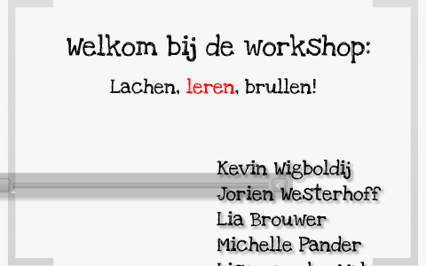 Lachen, leren, brullen! by Lisa van der Wal on Prezi