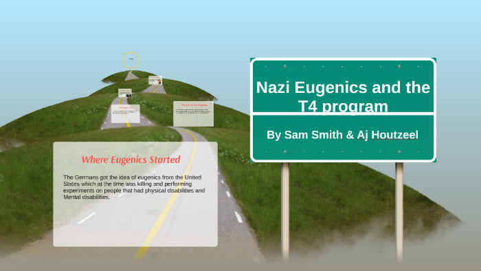 Nazi Eugenics and the T4 program by sasmith wilson on Prezi