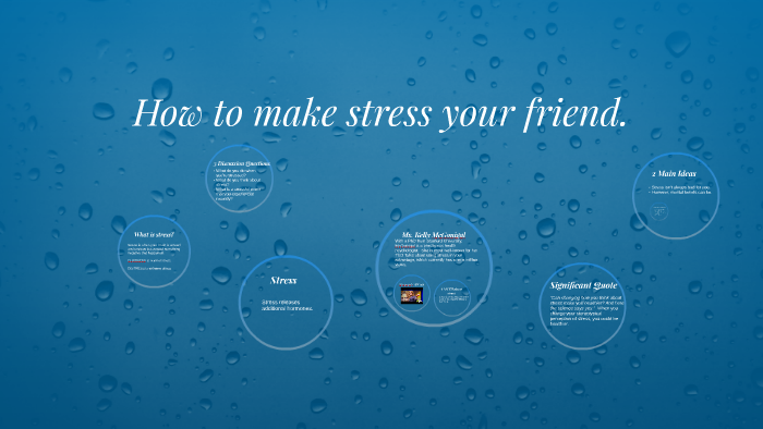 How to make stress your friend. by Tara Natarajan on Prezi