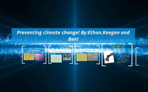 Preventing climat change! by keegan tripp on Prezi