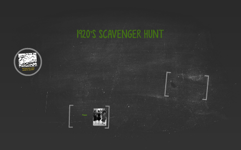 1920's SCAVENGER HUNT by Abdeali Dalal on Prezi
