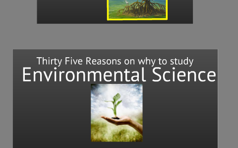 Why Study Environmental Science? by Mark Grant on Prezi