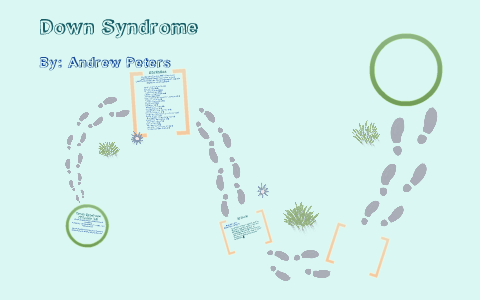 Down Syndrome Biology Project by Andrew Peters on Prezi