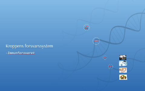 Kroppens forsvarssystem by Thomas Øhlenschlæger on Prezi