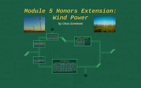 Module 5 Honors Extension: Wind Power by Olivia Schiebold on Prezi