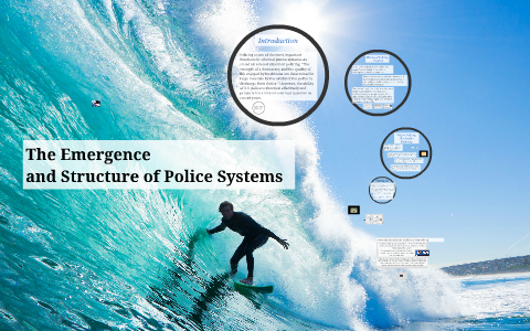 The Emergence and Structure of Police Systems by Bill Gibson on Prezi