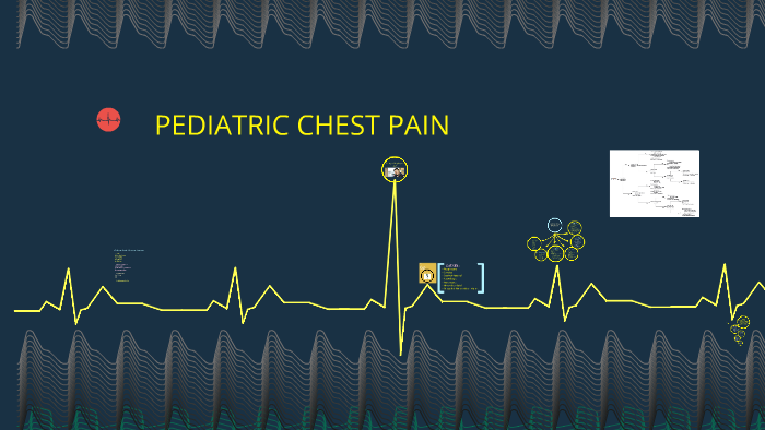 PEDIATRIC CHEST PAIN by parastoo dehghan on Prezi