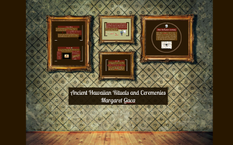 Ancient Hawaiian Rituals and Ceremonies by Margaret Gaca on Prezi