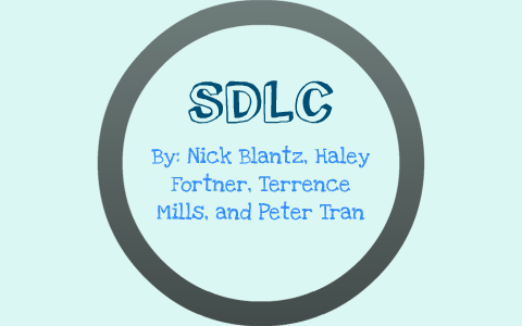 System Development Life Cycle by Haley Fortner on Prezi