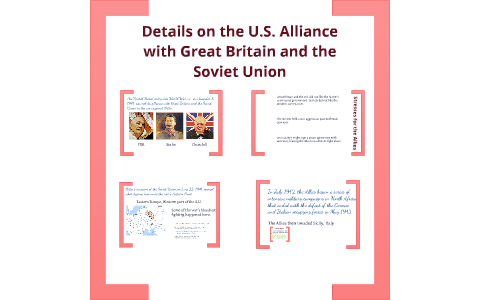 Details on the U.S. Alliance with Great Britain and the Soviet Union by ...