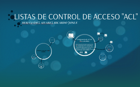 LISTAS DE CONTROL DE ACCESO "ACL" by Ricardo Hernandez on Prezi