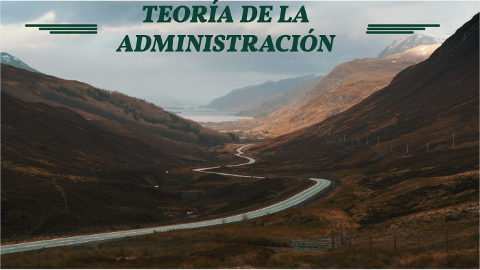 TEORÍA DE LA ADMINISTRACIÓN by CARLOS EDUARDO CUBIDES OREJUELA on Prezi