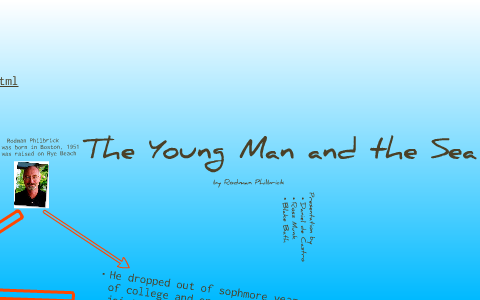 The Young Man and the Sea by Daniel de Castro on Prezi