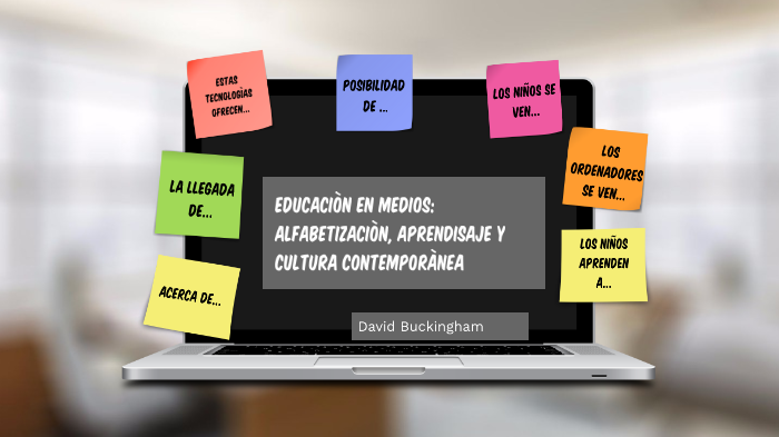 Educación en medios por David Buckingham by Pauu Olmedo on Prezi