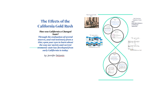 The Effects of the California Gold Rush by Jenna DeSantis on Prezi