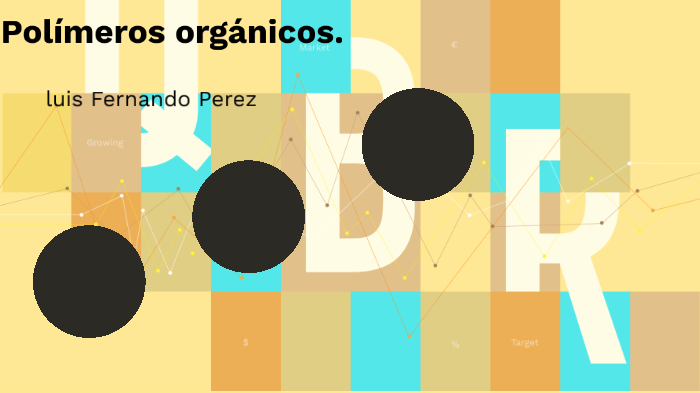 polímeros orgánicos by Fernando Perez on Prezi