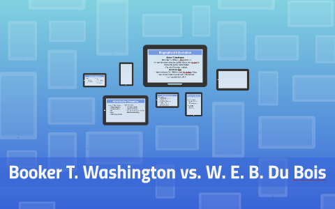 Booker T. Washington vs. W.E.B DuBois by Christopher Maley on Prezi