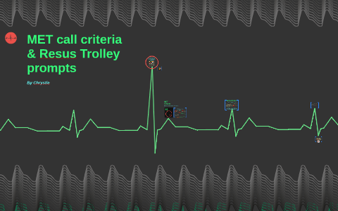 MET call criteria by Chrystie Mitchell on Prezi