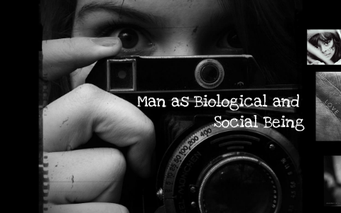 Man as a Biological and Social Being by Yamato Arashi on Prezi