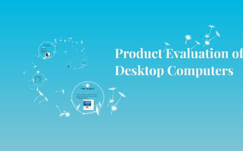 Product Evaluation of Desktop Computers by Anna Marsh on Prezi